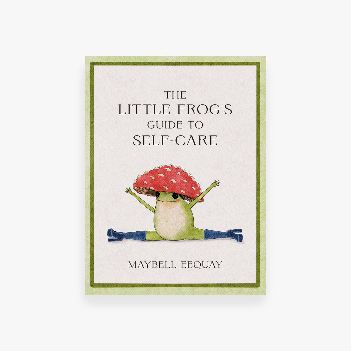 The Little Frog's Guide to Self-Care: Affirmations, Self-Love and Life ...